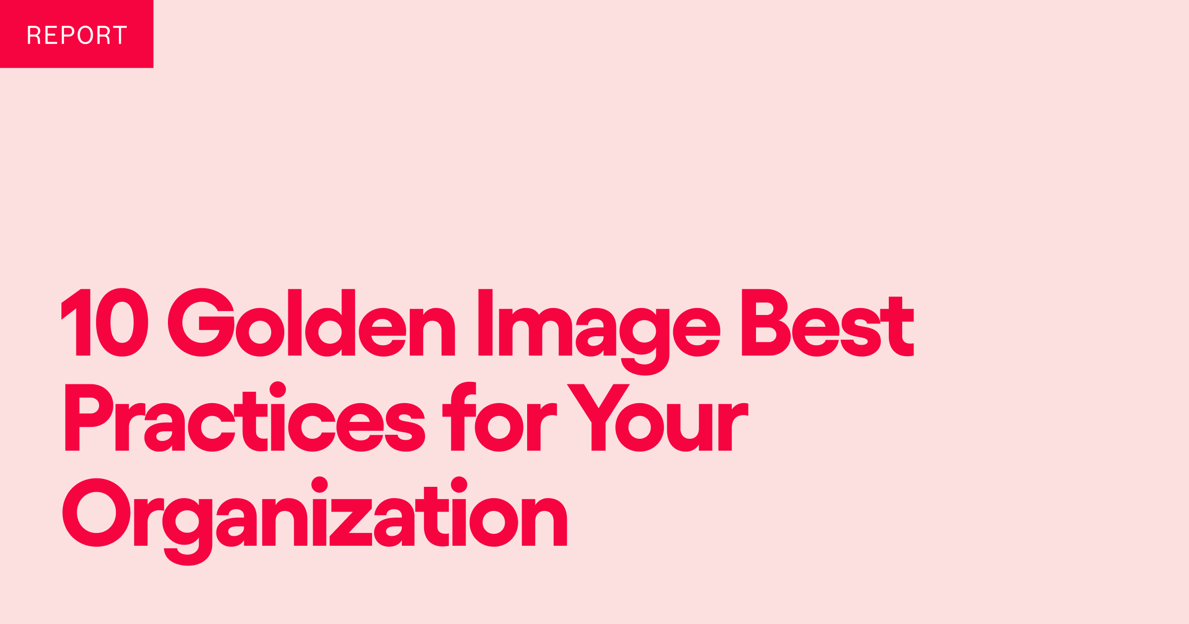 Golden Image Best Practices Guide